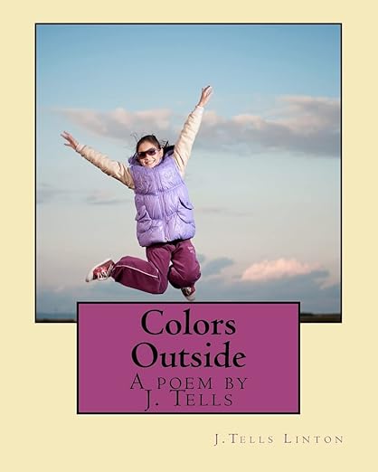 Colors Outside: Tells Linton, J., Linton, S.B.: 9781463775049: Amazon ...