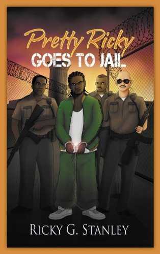 Pretty Ricky Goes to Jail: Stanley, Ricky G.: 9781477260036: Amazon.com ...