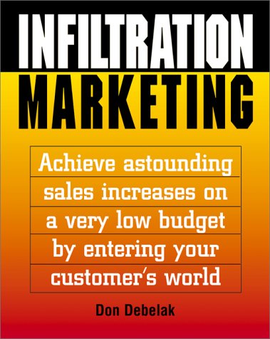 Infiltration Marketing: Deblak, Don, Debelak, Don: 9781580622639 ...