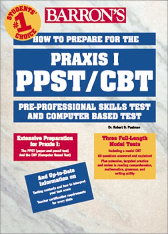 How to Prepare for the Praxis I Ppst/Cbt: Pre-Professional Skills Test ...