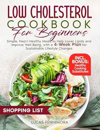 LOW CHOLESTEROL COOKBOOK FOR BEGINNERS: SIMPLE, HEART-HEALTHY MEALS TO ...