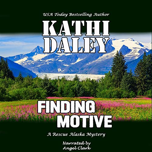 Finding Motive: A Rescue Alaska Mystery, Book 6 (Audio Download): Kathi ...