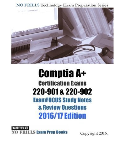 Comptia A+ Certification Exams 220-901 & 220-902 ExamFOCUS Study Notes ...