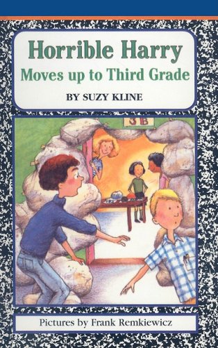 Horrible Harry Moves Up to the Third Grade: Suzy Kline Frank Remkiewicz ...