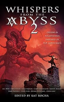 Amazon.com: Whispers From The Abyss 2: The Horrors That Were and Shall Be eBook : Rocha, Kat ...