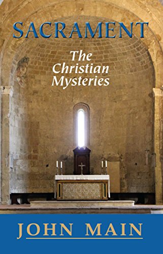 Sacrament: The Christian Mysteries eBook : Main, John: Amazon.in: Books