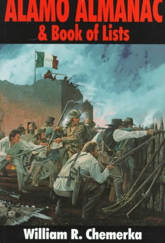 Alamo Almanac & Book of Lists: Chemerka, William R.: 9781571681508 ...