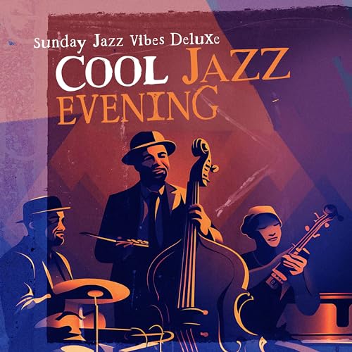 Amazon MusicでSunday Jazz Vibes DeluxeのCool Jazz Eveningを再生する