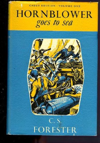 Hornblower goes to sea (Cadet edition of Hornblower, v. 1): Forester, C ...