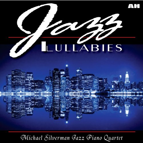 Amazon.com: Jazz Lullabies: Relaxing Jazz : Michael Silverman Jazz ...