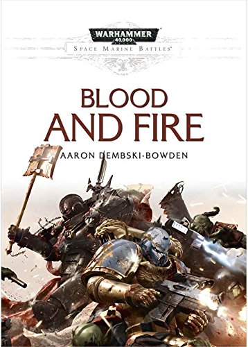 Blood & Fire: A Space Marine Battles Hardcover Novella (Warhammer ...