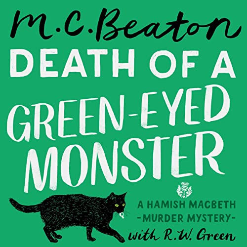 Death of a Green-Eyed Monster: Hamish Macbeth, Book 34 (Audio Download ...