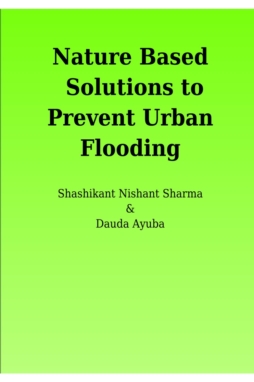 Nature Based Solutions to Prevent Urban Flooding : Ayuba, Dauda, Sharma ...