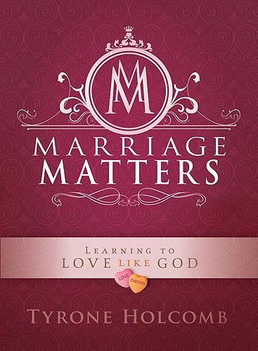 Marriage Matters: Learning to Love God - Kindle edition by Holcomb ...