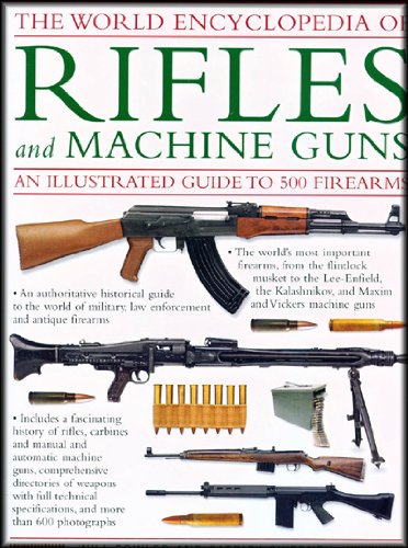 WORLD ENCYCLOPEDIA OF RIFLES AND MACHINE GUNS: William Fowler ...