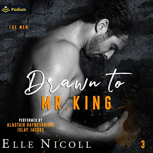Amazon.com: Drawn to Mr. King: The Men, Book 3 (Audible Audio Edition): Elle Nicoll, Islay ...