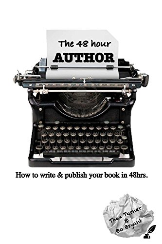 The 48 Hour Author: How to write and publish your book in 48 hours ...