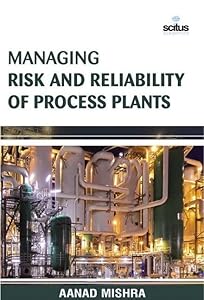 9781681174136: Managing Risk and Reliability of Process Plants ...