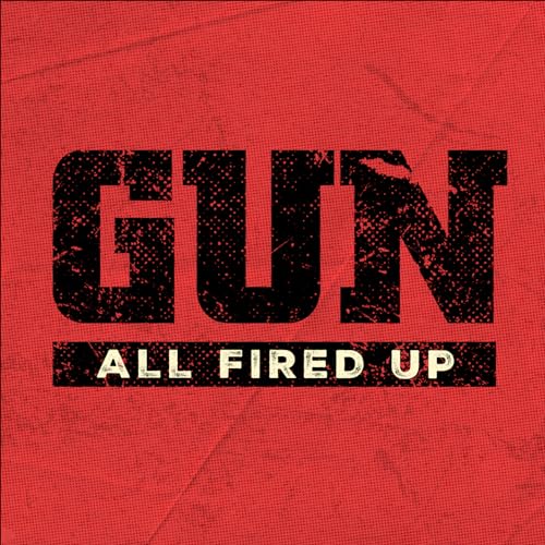 All Fired Up by Gun on Amazon Music - Amazon.com