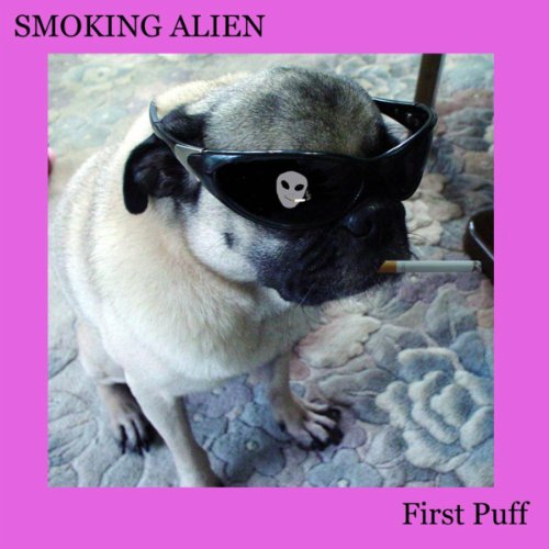 Play First Puff by Smoking Alien on Amazon Music