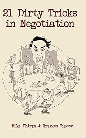 21 Dirty Tricks in Negotiation eBook : Phipps, Mike, Tipper, Frances ...