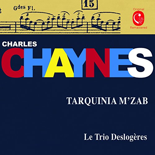 Play Charles Chaynes: Tarquinia Nos. 1 - 3 & M'zab by Trio Deslogères ...