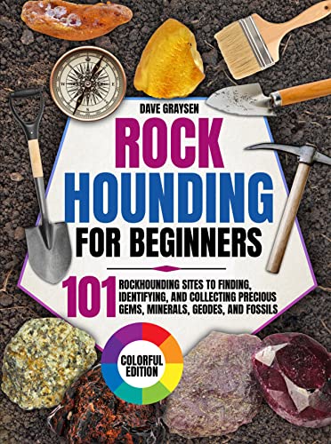 Amazon.com: Rockhounding for Beginners: 101 Rockhounding Sites to ...