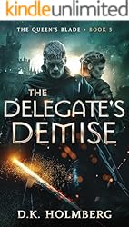 Amazon.com: The Delegate's Demise (The Queen's Blade Book 5) eBook : Holmberg, D.K.: Kindle Store