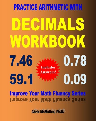 Practice Arithmetic with Decimals Workbook: Improve Your Math Fluency ...