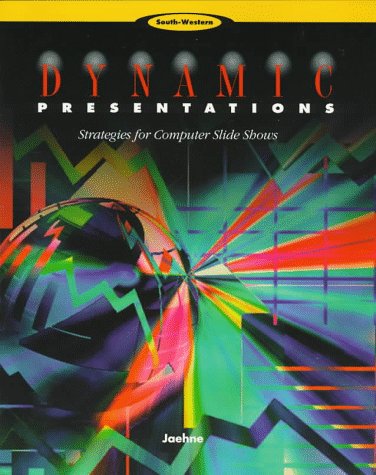 Dynamic Presentations: Strategies for Computer Slide Shows: Jaehne ...