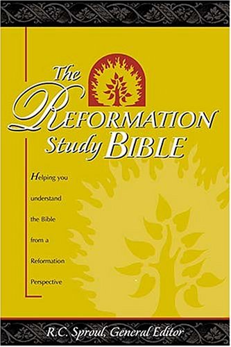 The Reformation Study Bible: The Word That Changes Lives - The Faith ...