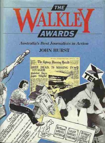 The Walkley Awards: Australia's Best Journalists in Action: Hurst, John ...