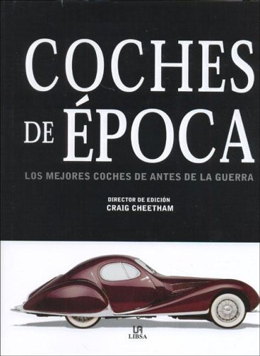 Coches de Epoca (Spanish Edition): Craig Cheetham: 9788466210546 ...
