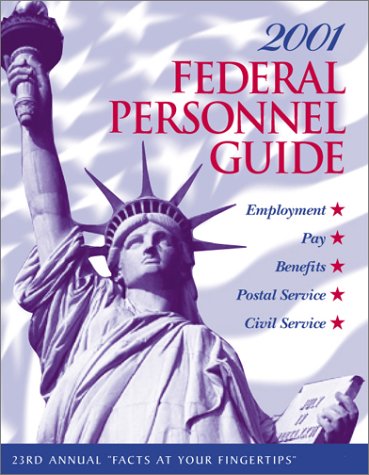 Federal Personnel Guide, 2001 Edition: Whitehead, Kenneth D ...
