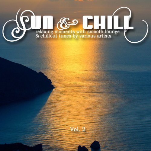Play Sun & Chill Vol. 2 (Relaxing Moments with Smooth Lounge & Chillout ...