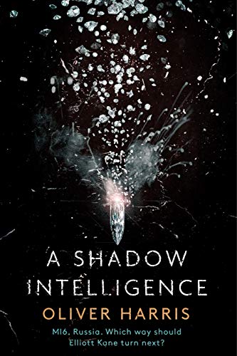 A Shadow Intelligence: an utterly unputdownable spy thriller eBook ...