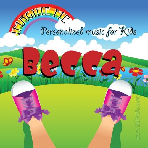 Imagine Me – Personalized just for Becca – Ausgeprägte (Beck-Uh ...
