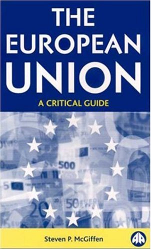 The European Union: A Critical Guide: McGiffen, Steven P ...