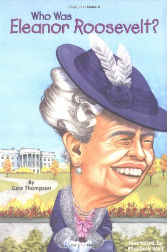 Who Was Eleanor Roosevelt (GB): Thompson, Gare: 9780448435107: Amazon ...