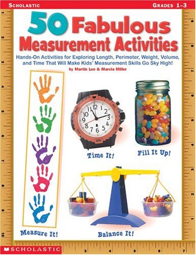 50 Fabulous Measurement Activities: Hands-On Activities for Exploring ...