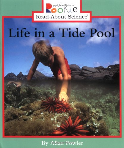Life in a Tide Pool (Rookie Read-About Science): Fowler, Allan ...