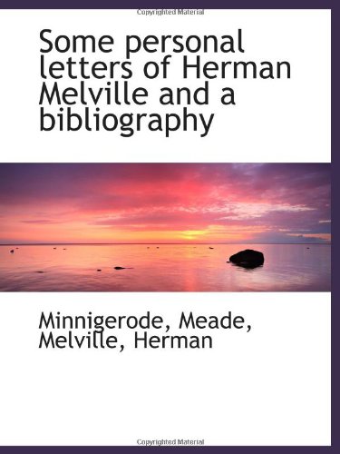 Amazon.com: Some personal letters of Herman Melville and a bibliography ...