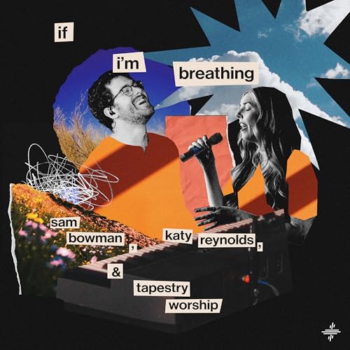 Play If I'm Breathing by Sam Bowman, Katy Reynolds & Tapestry Worship ...