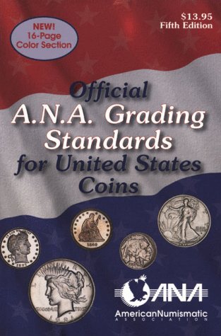 Official ANA Grading and Standards Guide (Official American Numismatic ...
