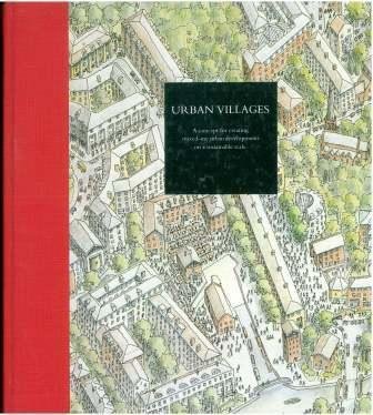 Urban villages: A concept for creating mixed-use urban developments on a sustainable scale ...