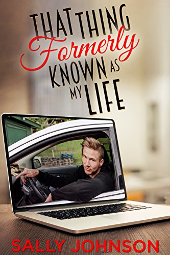 Amazon.com: That Thing Formerly Known As My Life eBook : Johnson, Sally ...