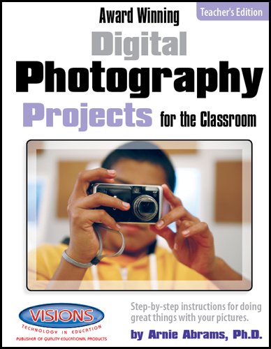 Award Winning Digital Photography Projects for the Classroom Teacher's ...
