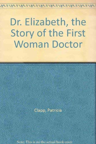 Amazon | Dr. Elizabeth, the Story of the First Woman Doctor | Clapp ...