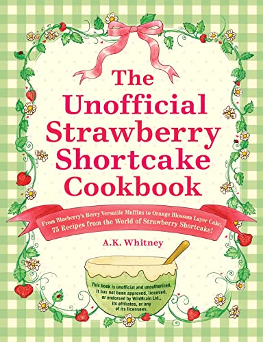 2 Strawberry Shortcake Cookbooks: The Secret to Delicious Berries