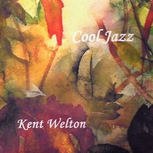 Amazon.com: Cool Jazz : Kent Welton: Digital Music